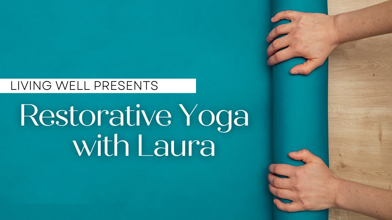 Restorative Yoga with Laura - YouTube