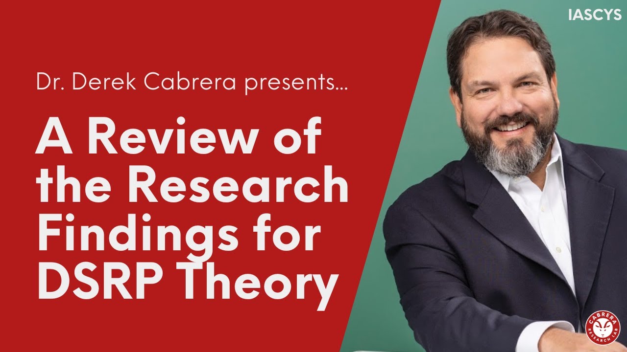 Dr. Derek Cabrera reviews the research findings for DSRP Theory ...