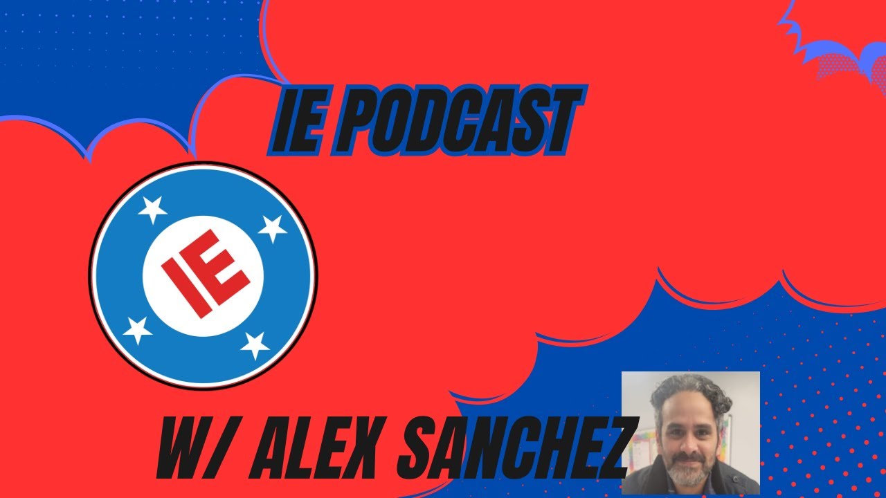 IE Podcast w/ Alex Sanchez - YouTube