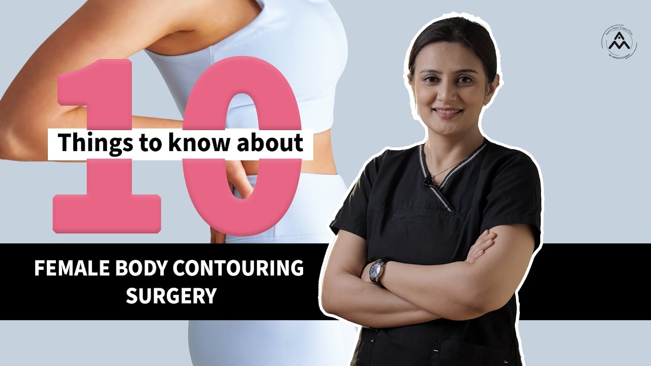 10 Things to Know about Female Body Contouring | Full Body Reshaping ...