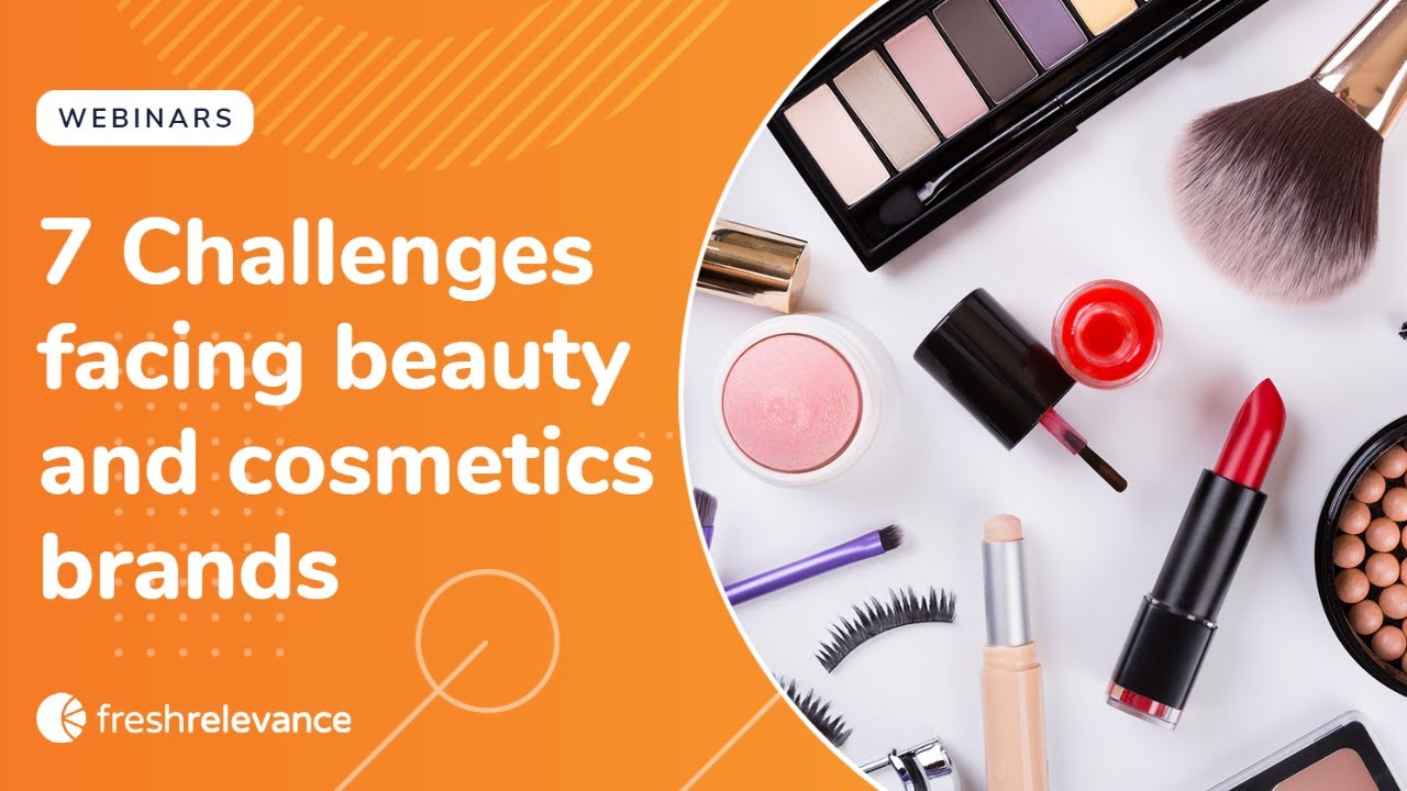 7 Challenges facing beauty and cosmetics brands - and how to solve them ...