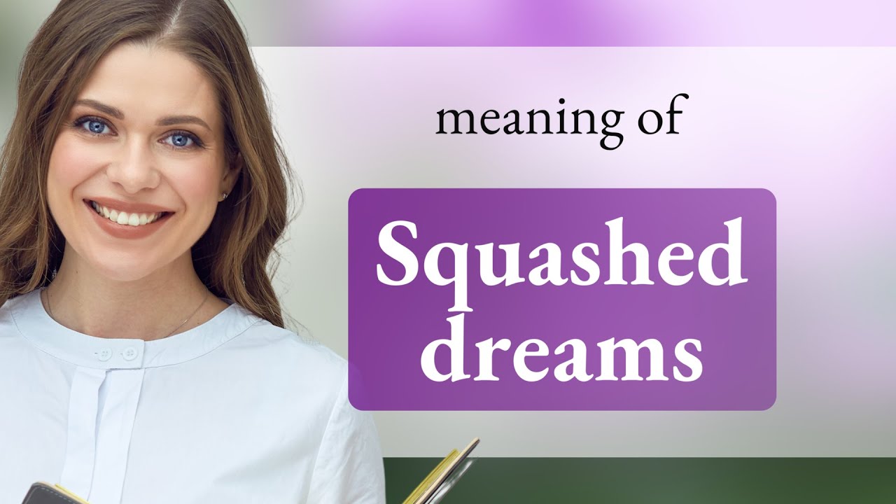 Understanding "Squashed Dreams": A Guide to English Idioms - YouTube