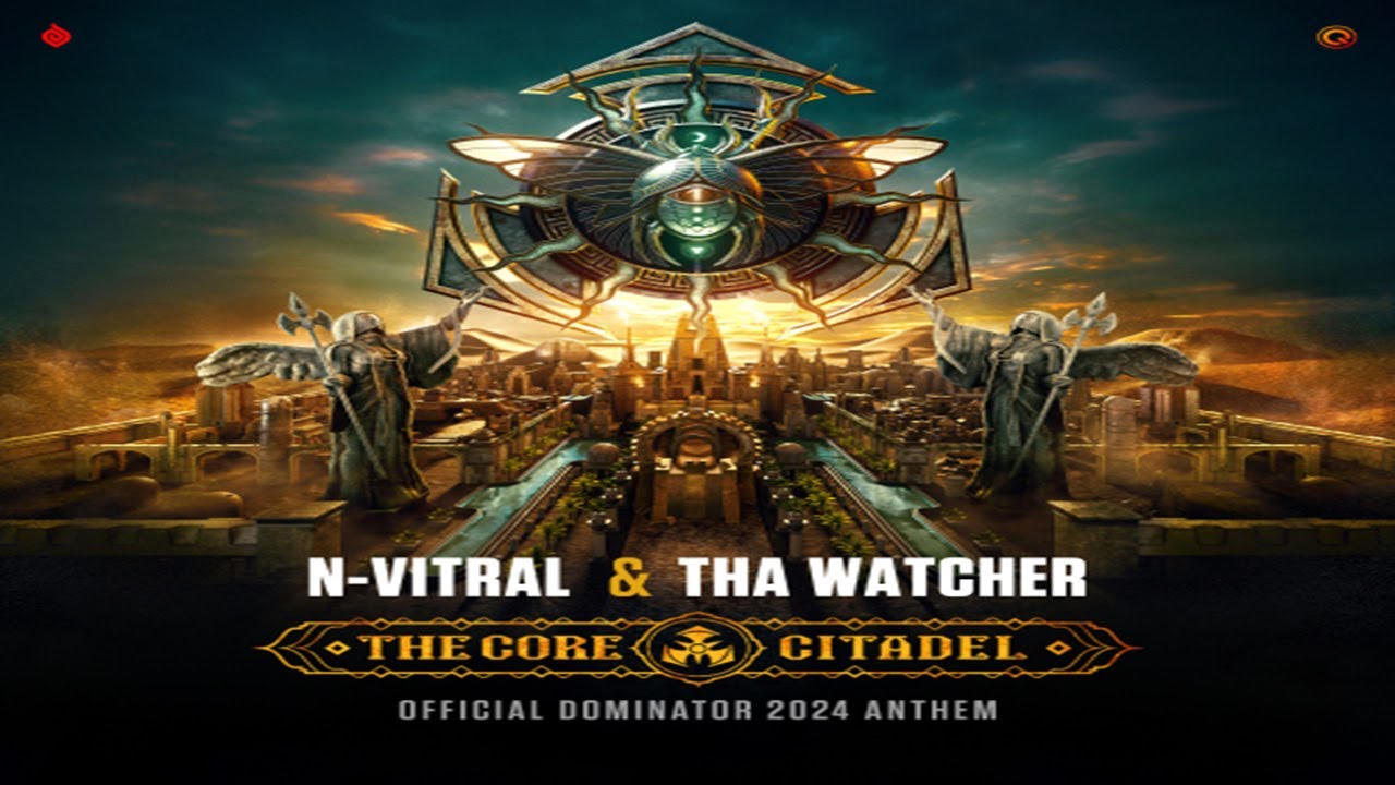 N-Vitral & Tha Watcher - The Core Citadel (Dominator Anthem 2024 ...