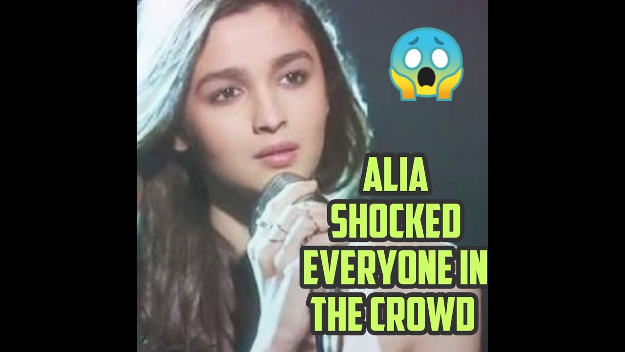 ALIA BHATT SINGING LIVE ! EVERYBODY SHOCKED 😱😱 - YouTube