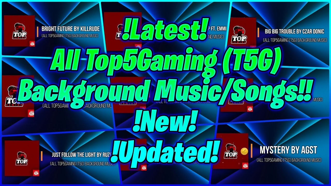 All New And Latest Top5Gaming (T5G) Background Music / Songs (Part 2 ...