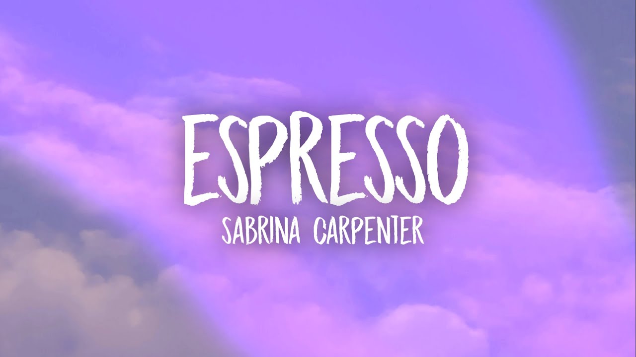 Sabrina Carpenter - Espresso (Lyrics) - YouTube