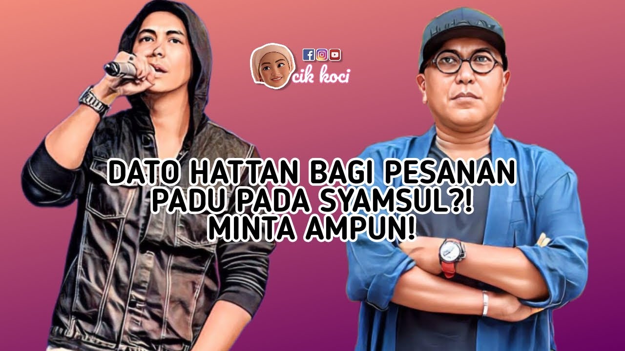 Datuk Hattan Bagi Pesanan Padu Pada Syamsul?!Minta Ampun! - YouTube