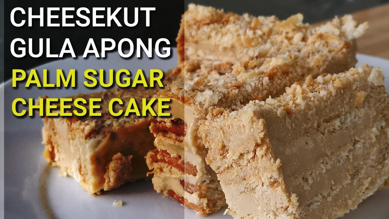 101 CHEESEKUT GULA APONG | PALM SUGAR CHEESE CAKE | CHEESEKUT | CHEESE ...