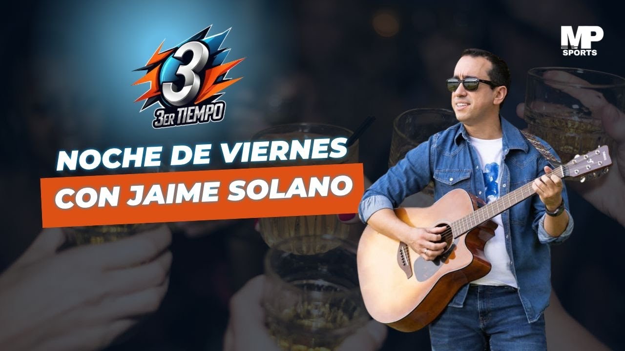NOCHE DE VIERNES CON JAIME SOLANO - 3er TIEMPO - YouTube