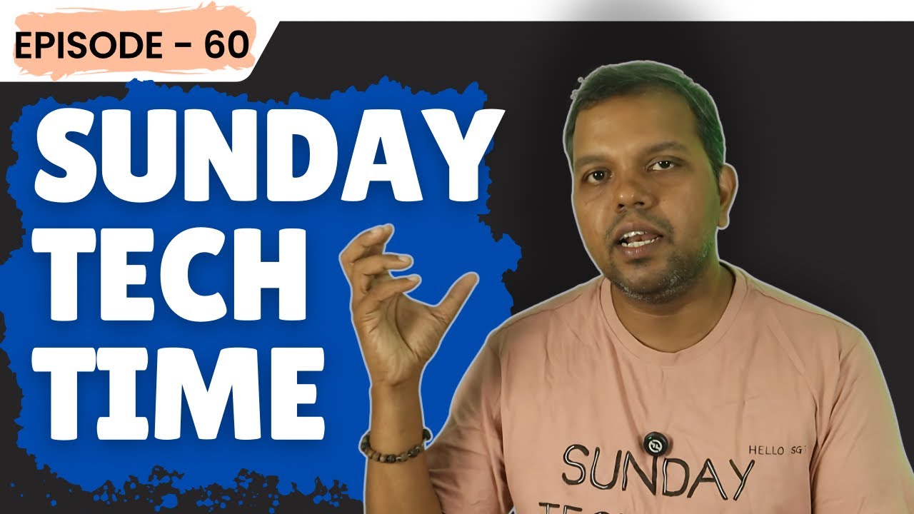 Sunday Tech Time | Weekly Tech News EP-60 #hellosgt - YouTube