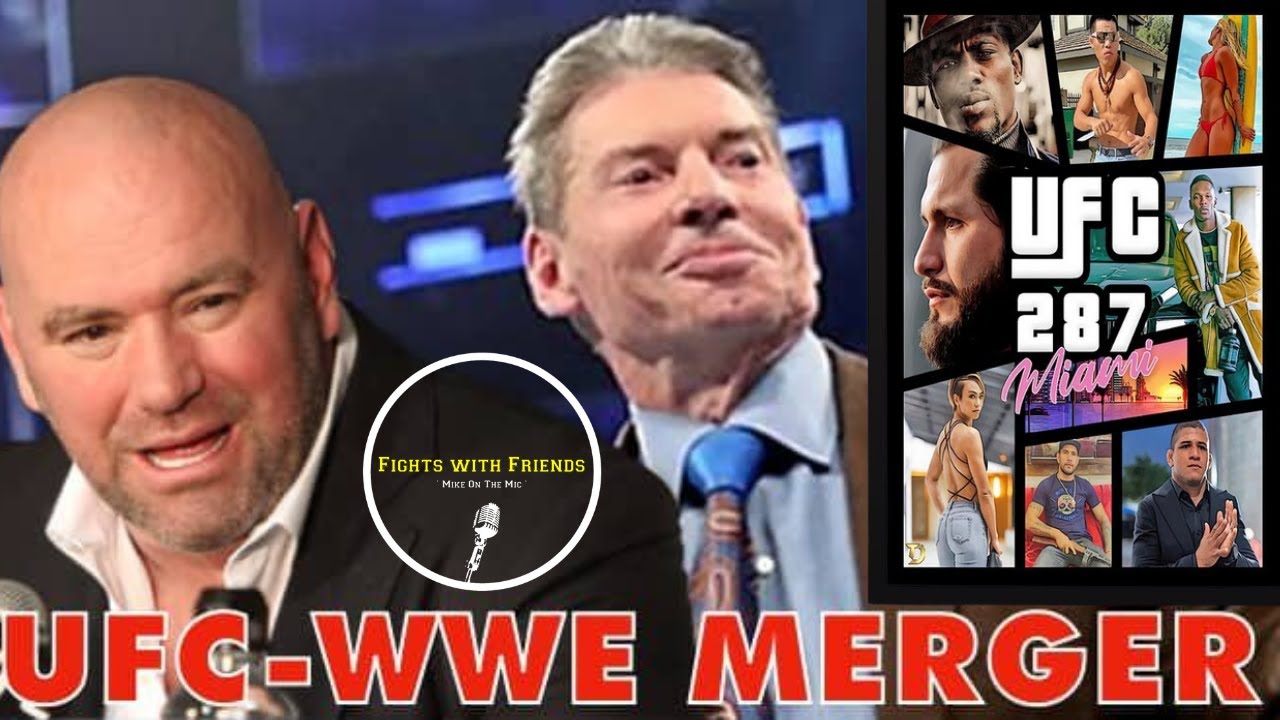 UFC/WWE MERGER, UFC 287 PREVIEW FIGHTS WITH FRIENDS - YouTube