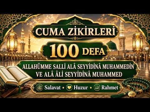 CUMA ZİKİRLERİ | 100 Defa Allahümme Salli Alâ Seyyidinâ Muhammed #salavat #dua #cuma