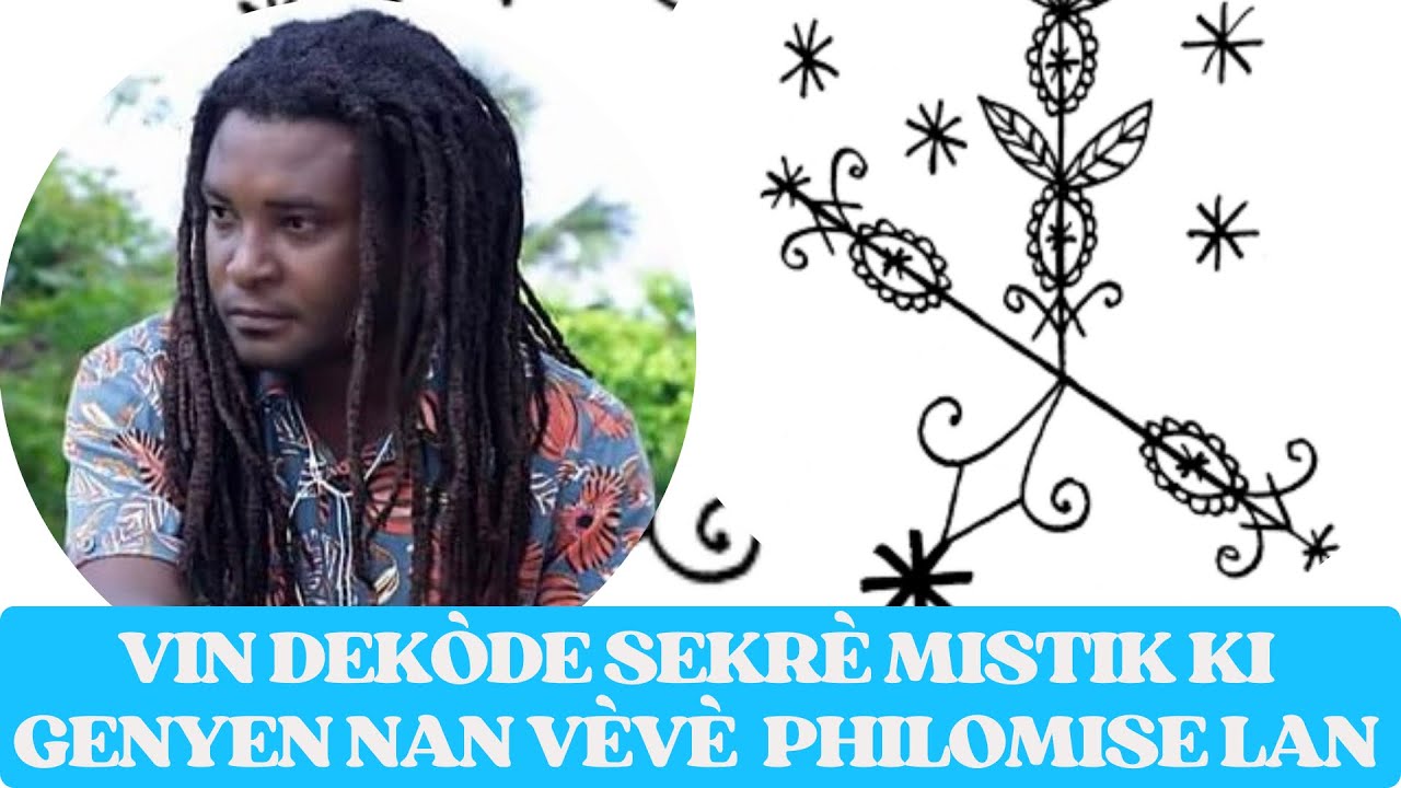 VIN DEKÒDE TOUT SEKRÈ MISTIK KI KACHE NAN VÈVÈ PHILOMISE LAN. - YouTube