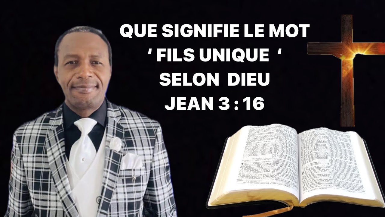 QUE SIGNIFIE LE MOT " FILS UNIQUE " SELON DIEU - YouTube