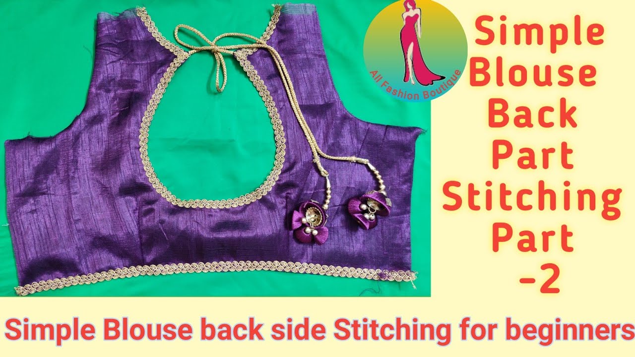 Blouse Stitching (Back Part) Part- 2 | Simple blouse back side ...