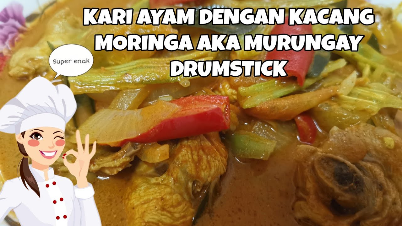 KARI AYAM DENGAN KACANG MORINGA AKA MURUNGAY DRUMSTICK - YouTube