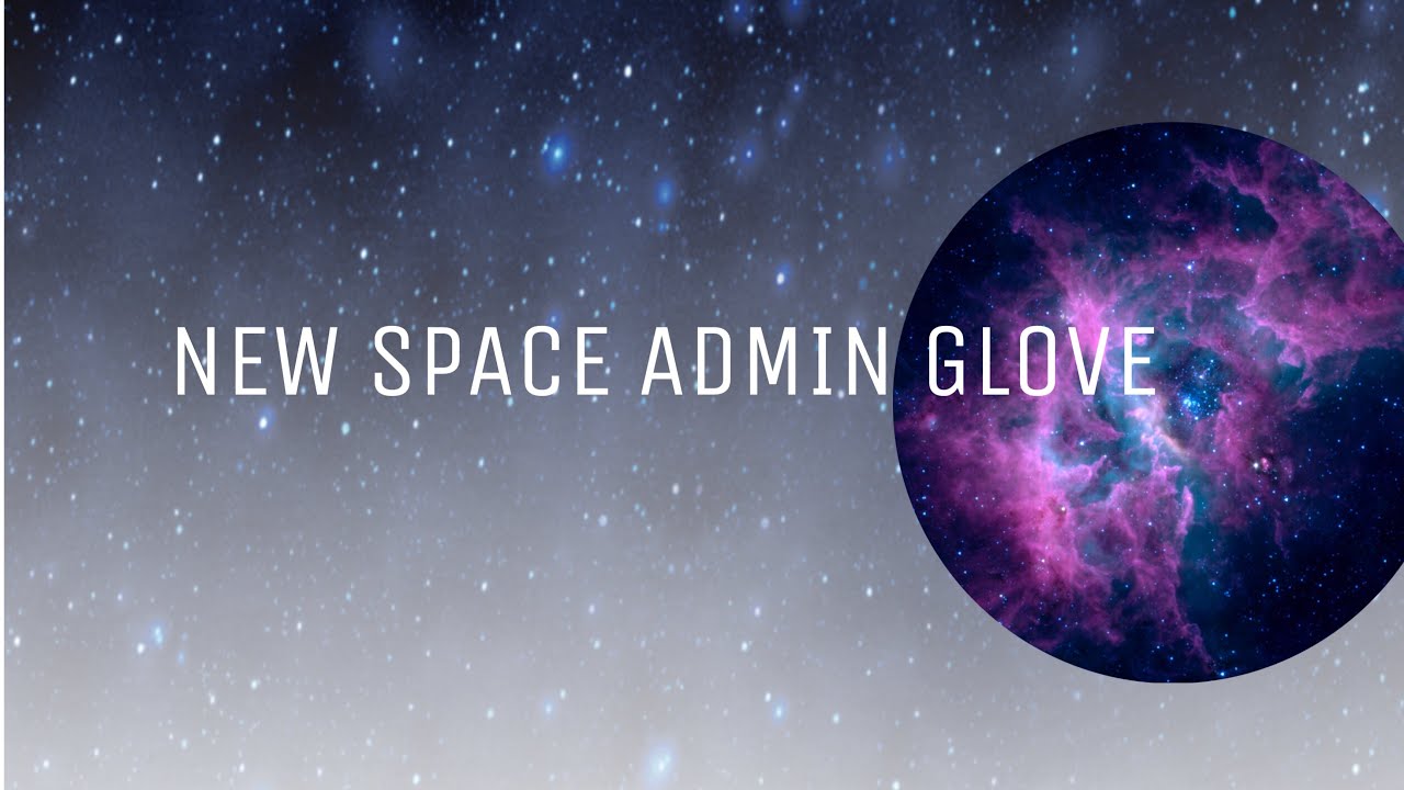 New admin space glove in sb advanced - YouTube