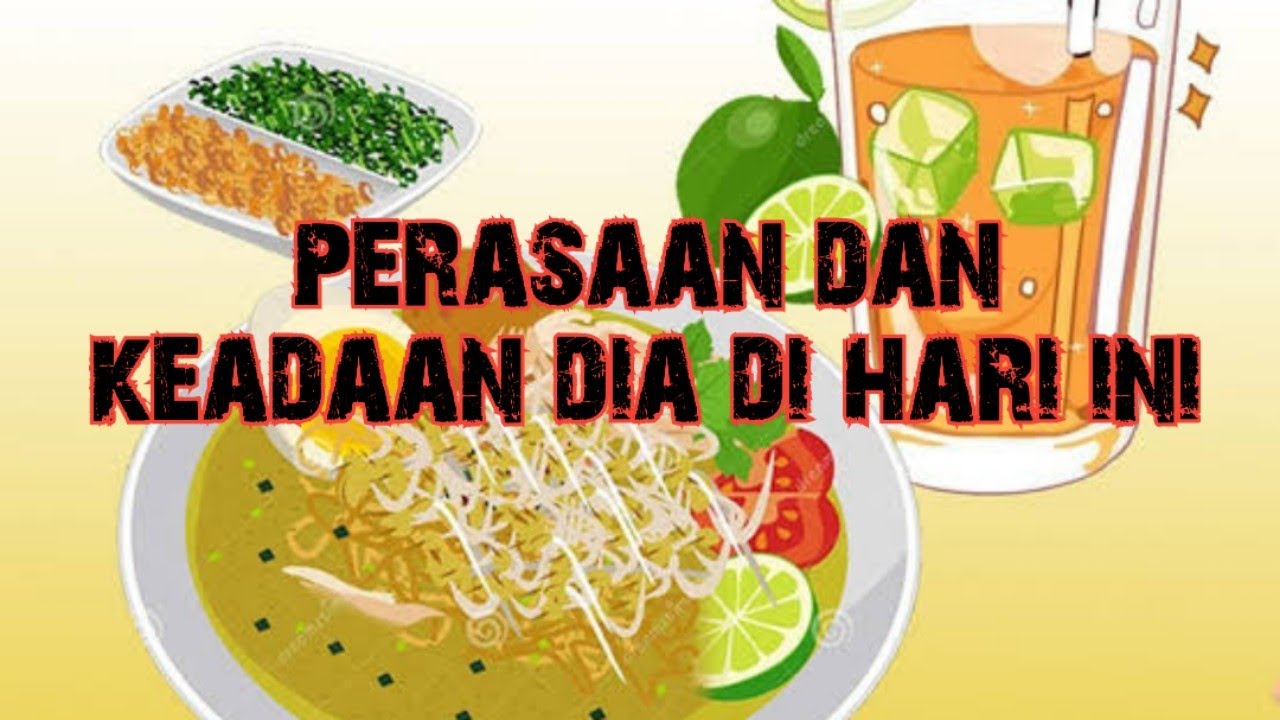 perasaan dan keadaan dia di hari ini - YouTube