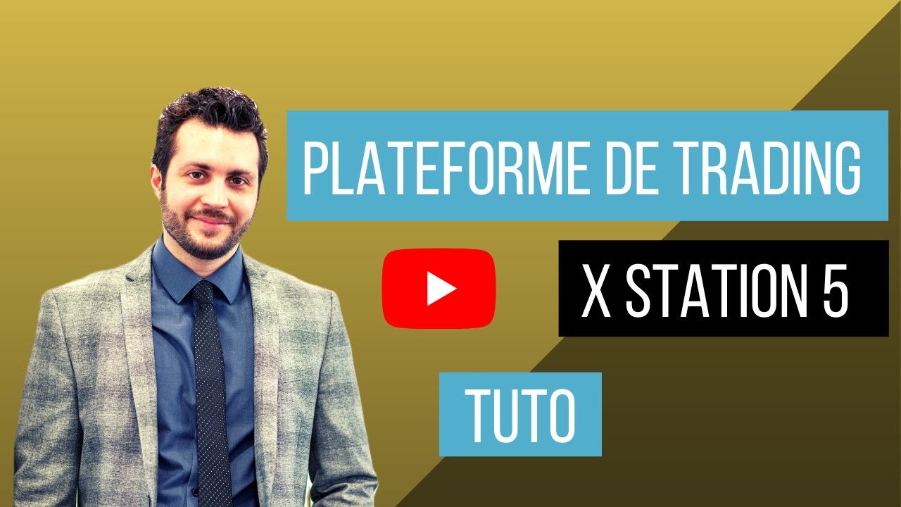PLATEFORME DE TRADING XSTATION 5 TUTORIEL - YouTube