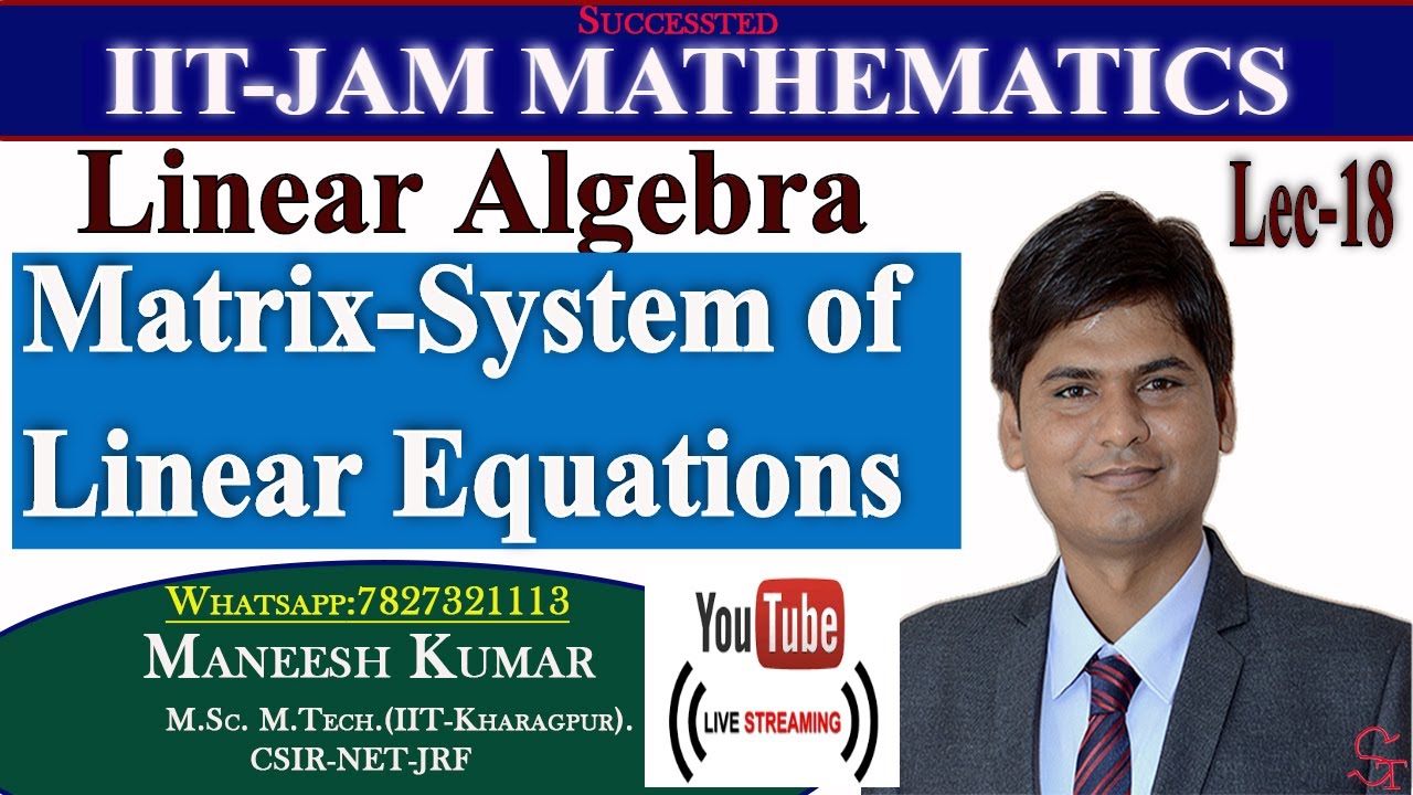 #18 | Matrix-System of Linear Equations | Linear Algebra Course | IIT ...