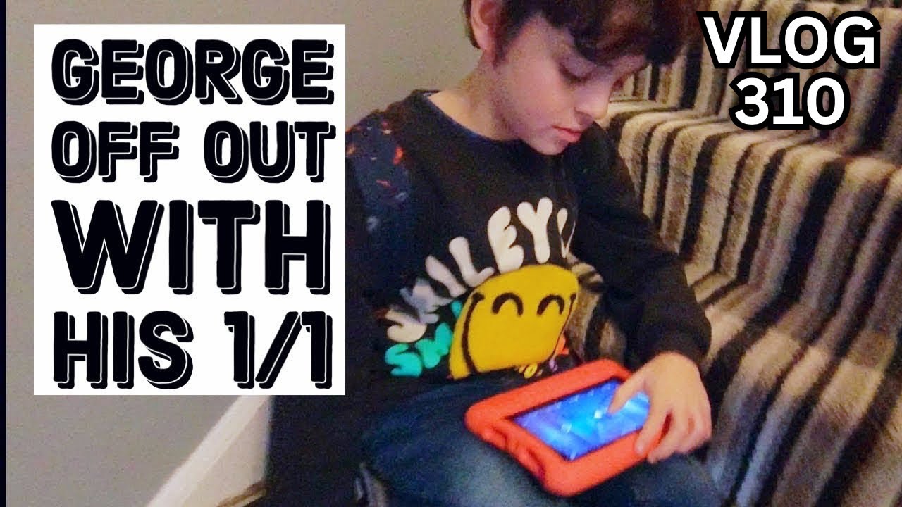 George Off Out|Autism Family Vlog_310 - YouTube