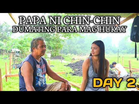 DUMATING ANG PAPA NI CHIN-CHIN PARA TUMULONG SA PAG HUKAY - YouTube