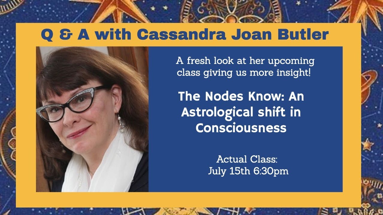 Q&A on Lunar Nodes of Astrology with Cassandra Joan Butler - YouTube