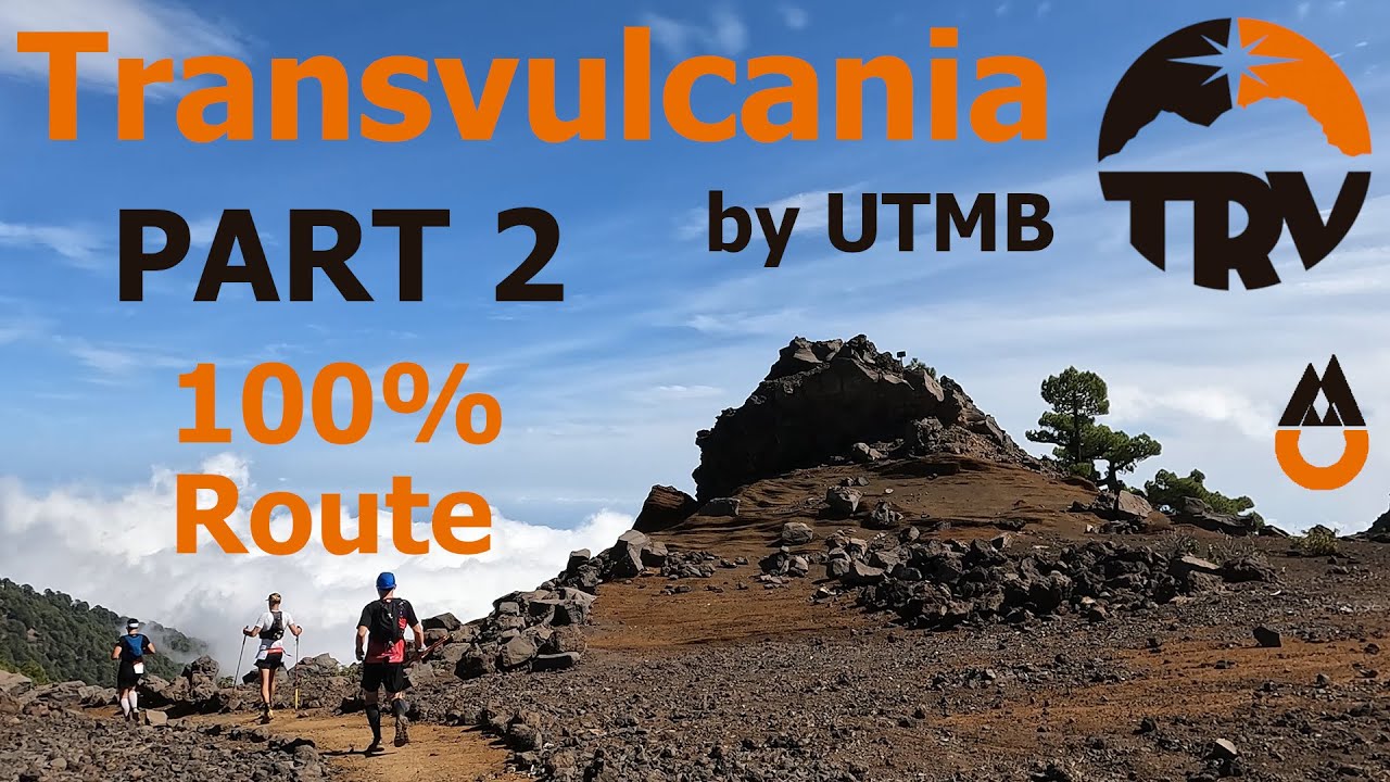 TRANSVULCANIA by UTMB 2022 PART 2/3, La Palma, Canary Islands, 25-50km ...