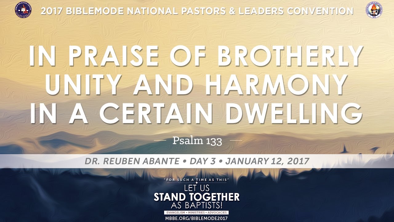 BIBLEMODE 2017 | In Praise of Brotherly Unity and Harmony in A Certain ...
