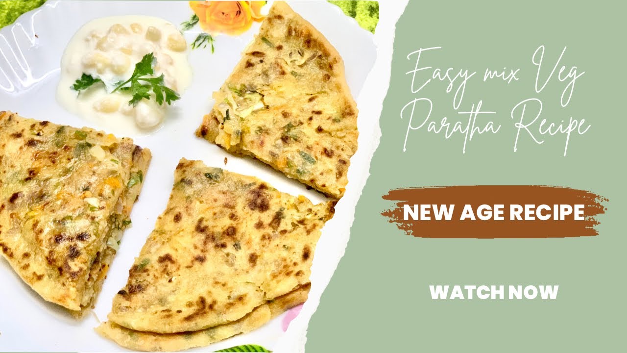 Easy | Yummy Veg Paratha for breakfast, lunch or dinner | Mix Veg ...