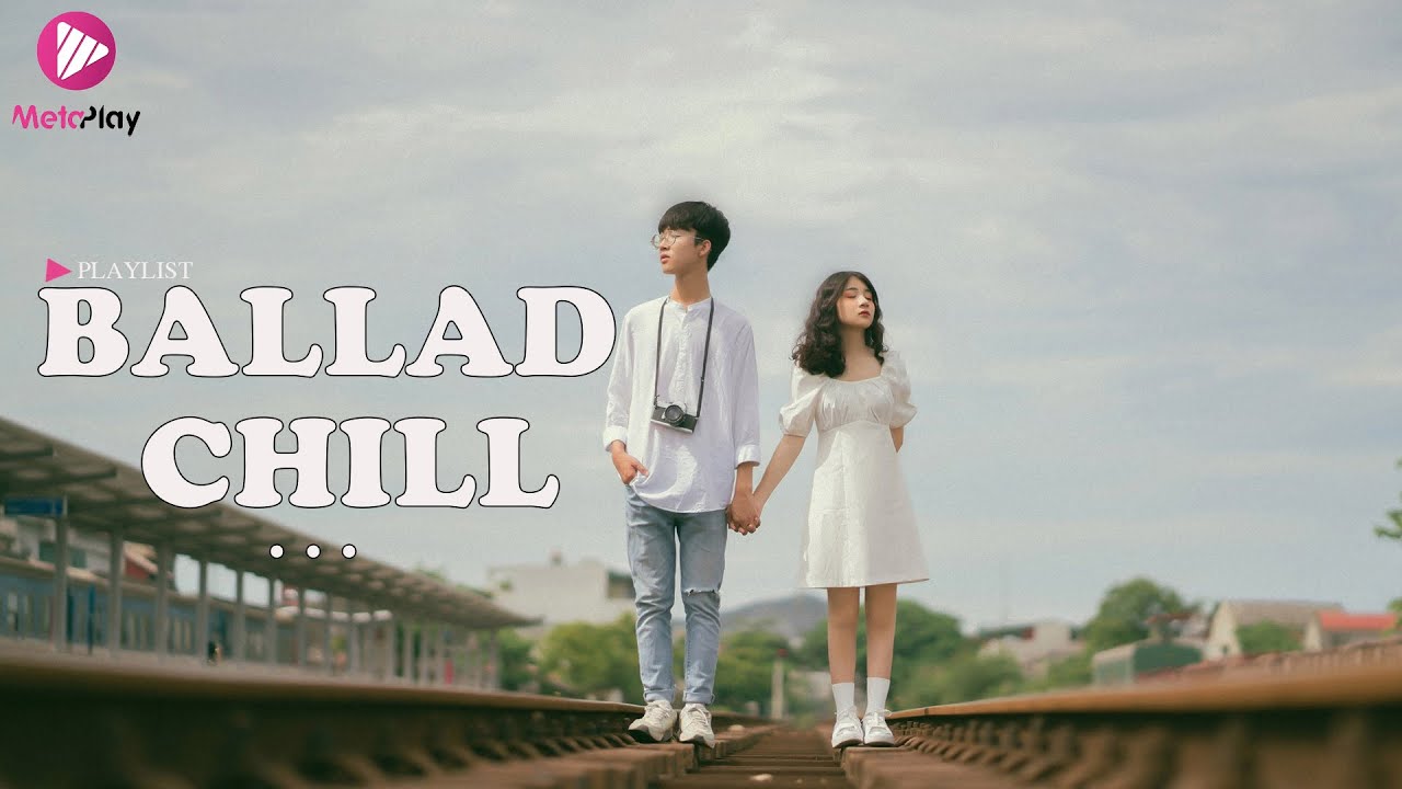 Nhạc Trẻ Ballad Việt Hay Nhất 2022 | Ballad Chill Tâm Trạng Hay Nhất ...