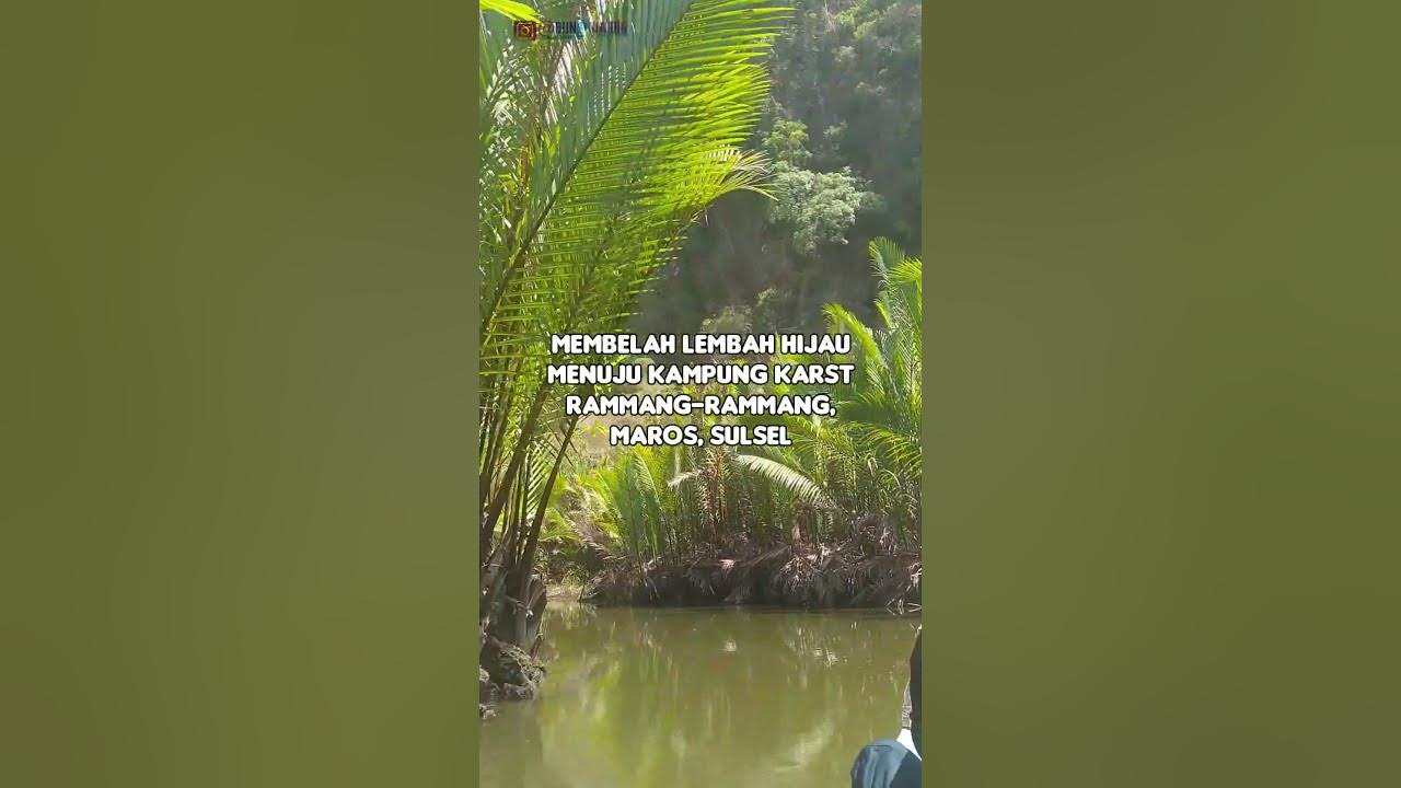 MEMBELAH LEMBAH HIJAU - Jalan-jalan | Channel Inspirasi #maros #rammangrammang #sulsel # ...