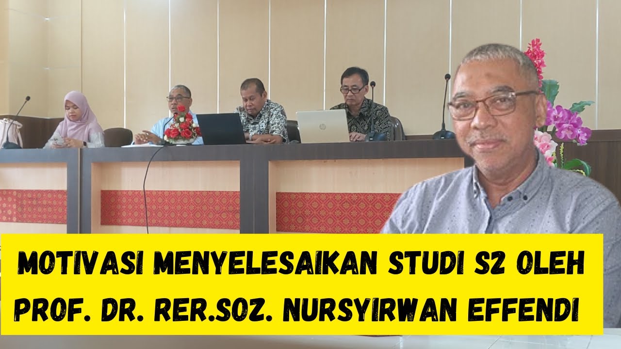 Motivasi Menyelesaikan Studi S2 UNAND oleh Prof. Dr. rer.soz ...