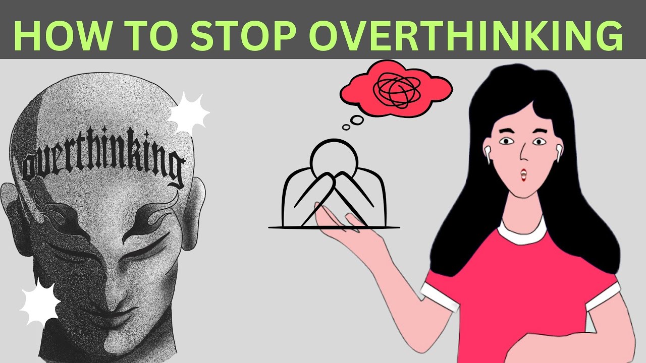 How To Stop Overthinking | Animated video - YouTube