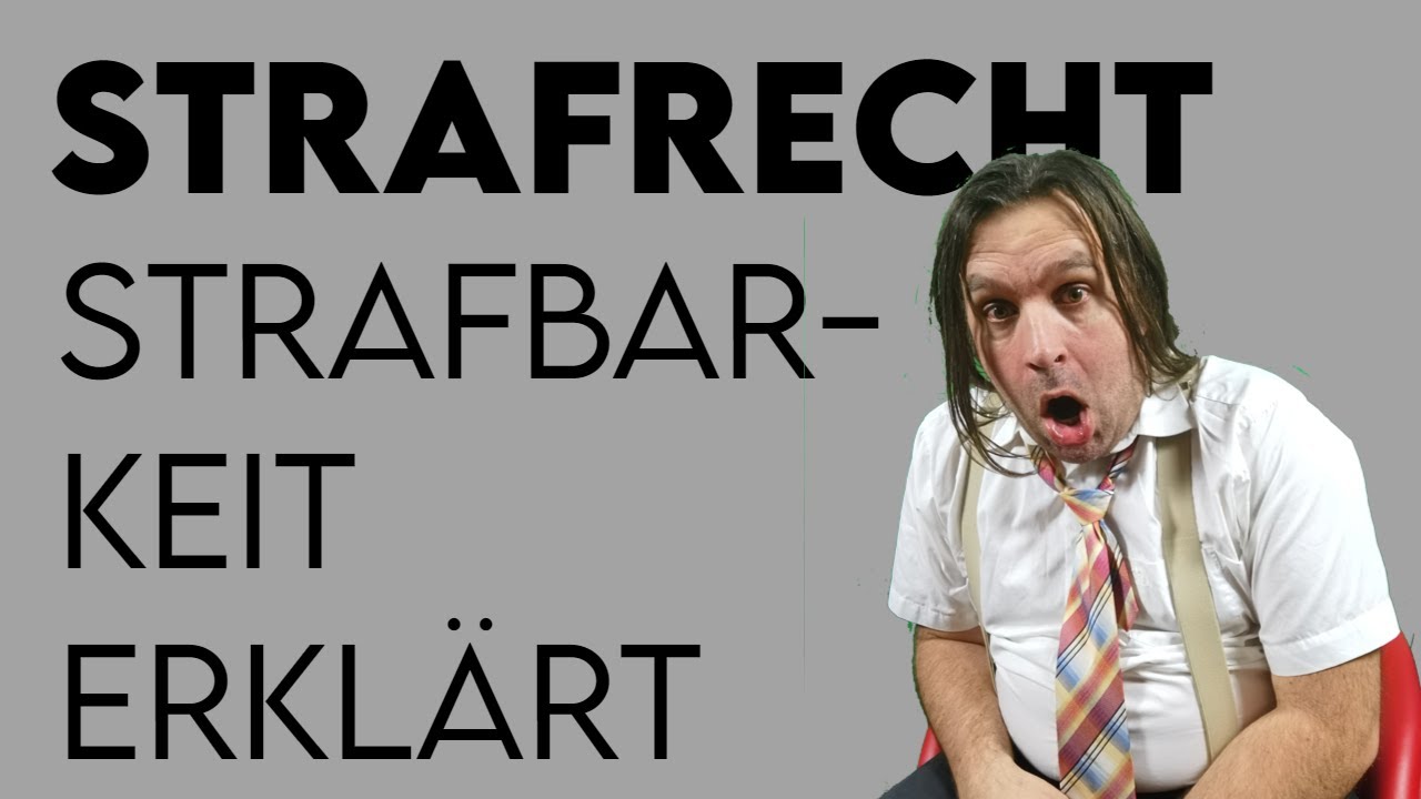 Strafbarkeit nach Strafgesetzbuch - YouTube