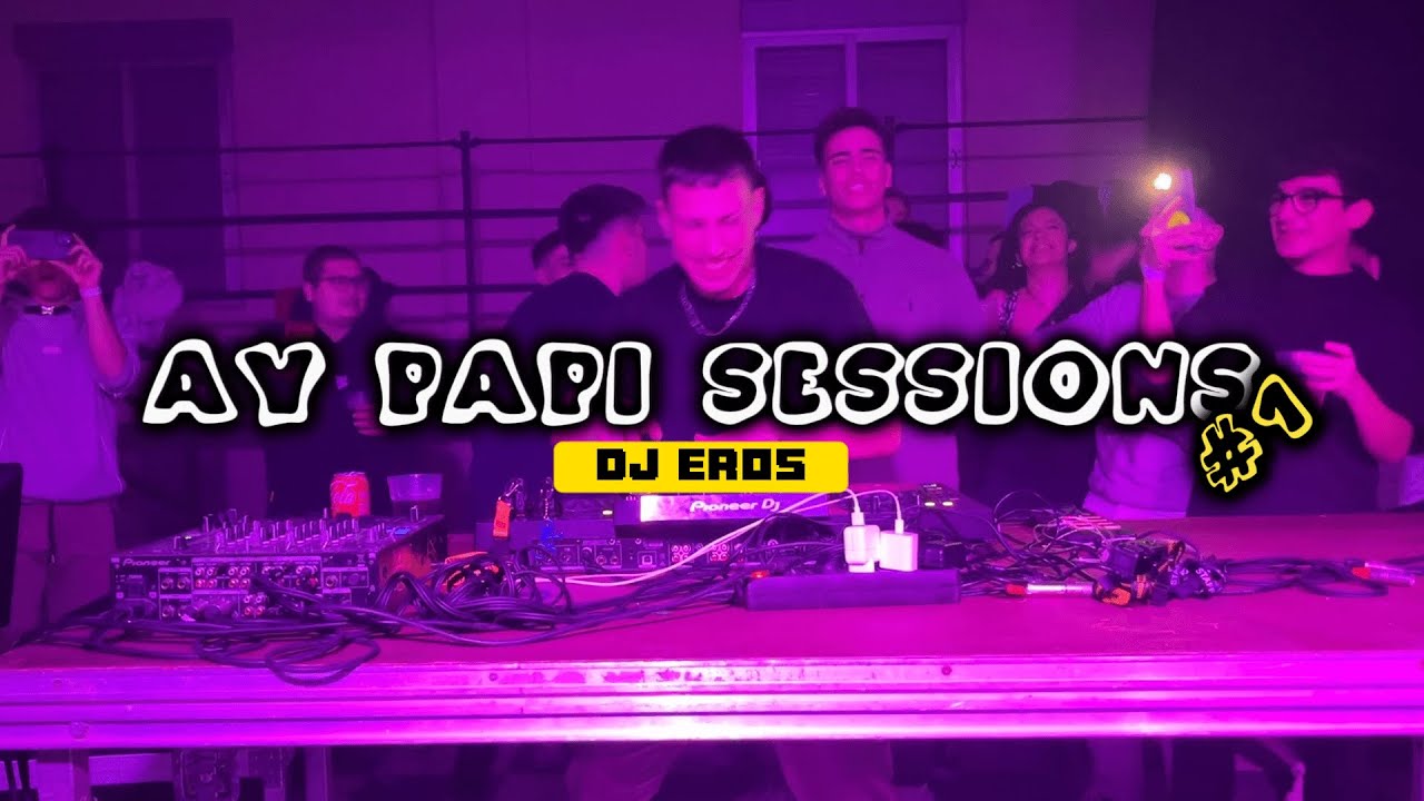 🥵 Ay Papi Sessions Dj Eros 🥵 Mix Reggaeton 2024 Youtube