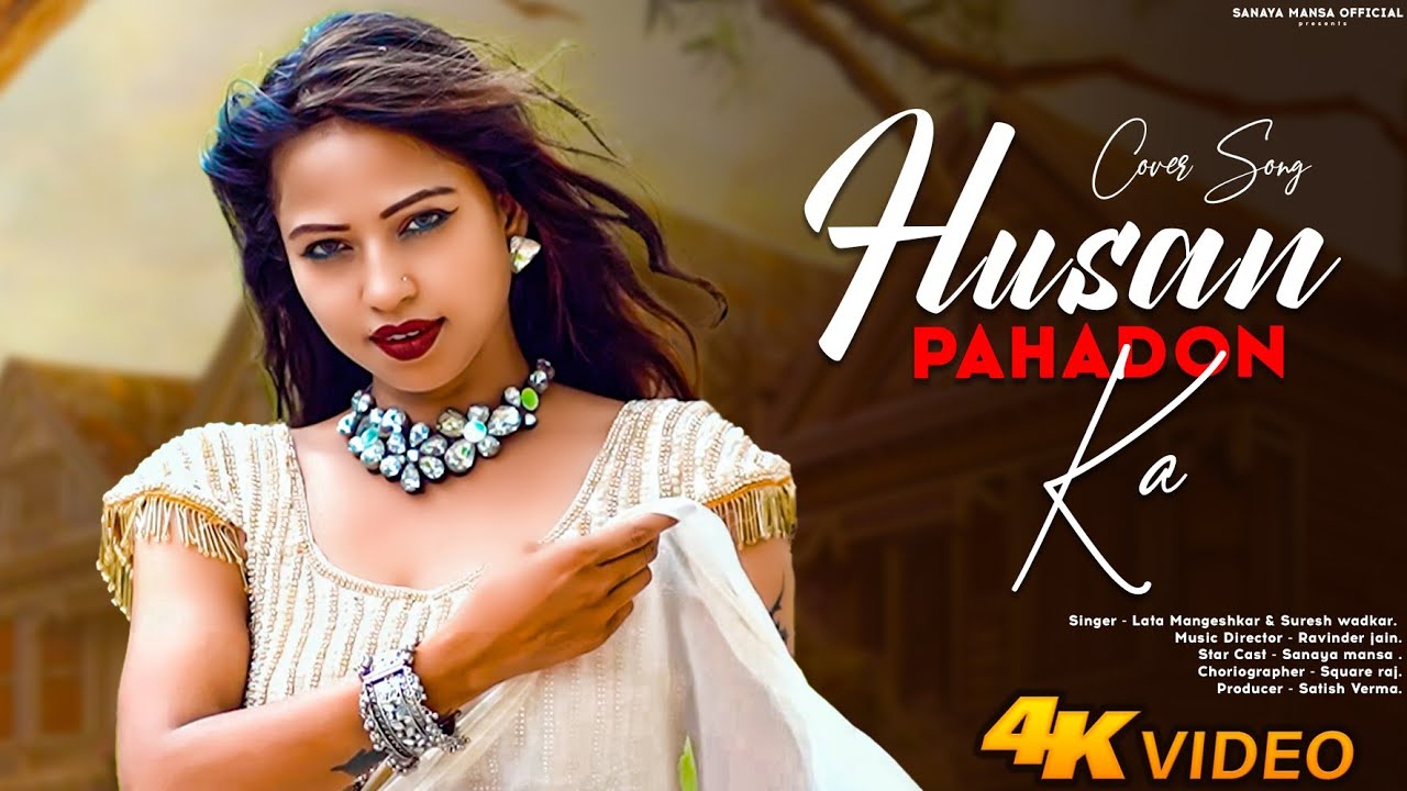 Husan Pahadon Ka Hindi Song#Sanaya Mansa New 4k Video Song/Sada Bahar ...
