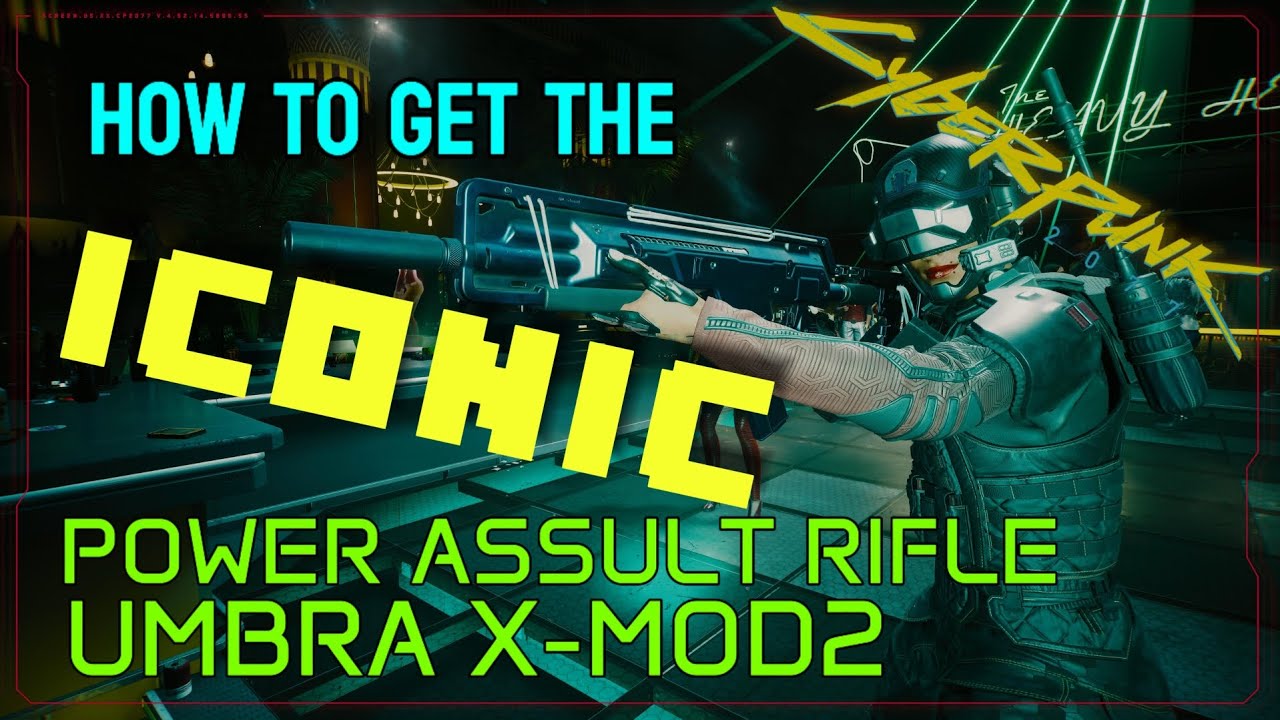 How To Get The Iconic Umbra X-MOD2 Power Assult Rifle | Phantom Liberty ...