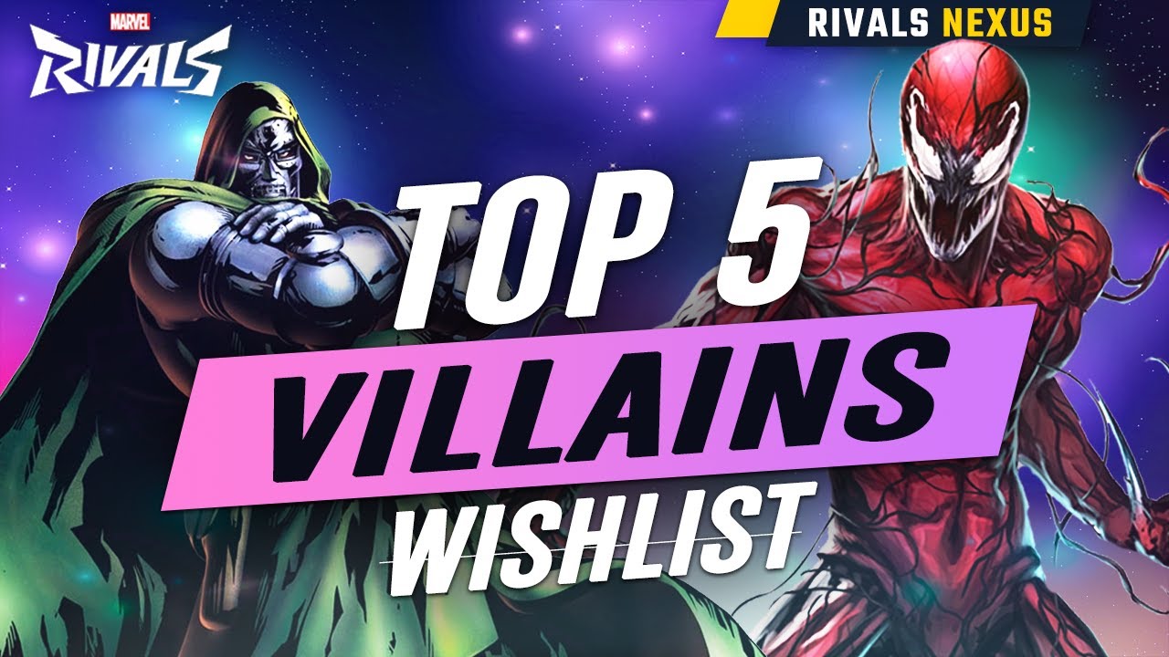 VILLAINS TO FEAR! Marvel Rivals Wish List - Characters & Abilities ...