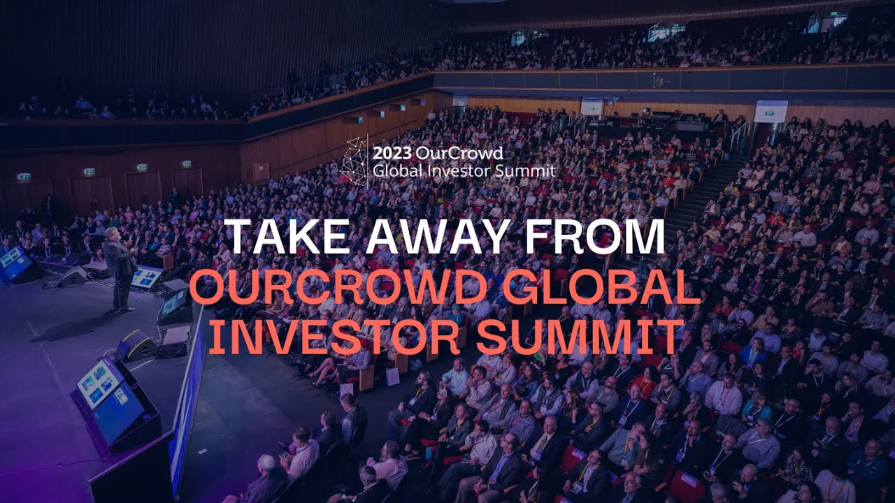 Take away from OurCrowd Global Investor Summit - YouTube