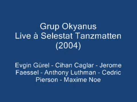 Grup Okyanus - Halkali seker - Live à Selestat, Tanzmatten (2004)