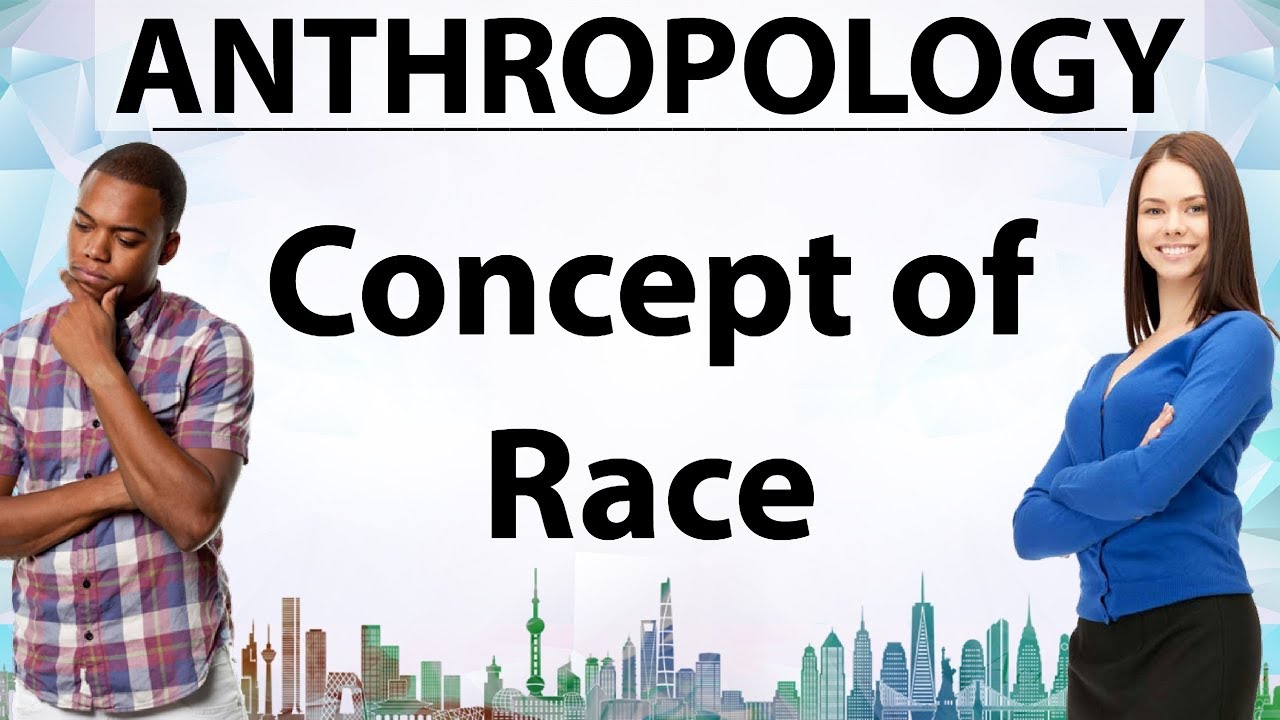 Anthropology optional for UPSC - Concept of Race - Human Population ...