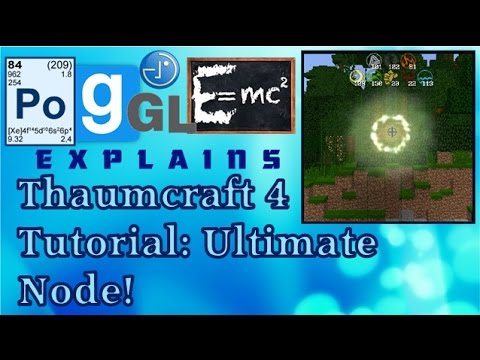 Thaumcraft 4 Tutorial: How to get the Ultimate Energised Hungry Node ...