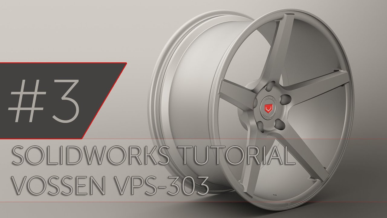SOLIDWORKS WHEEL TUTORIAL - VOSSEN VPS-303 #3 - YouTube