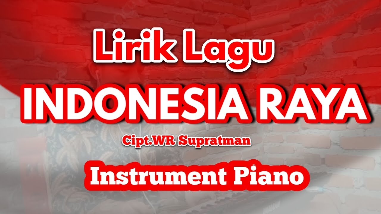 Lirik Lagu Indonesia Raya - Instrument Piano #liriklaguindonesia # ...
