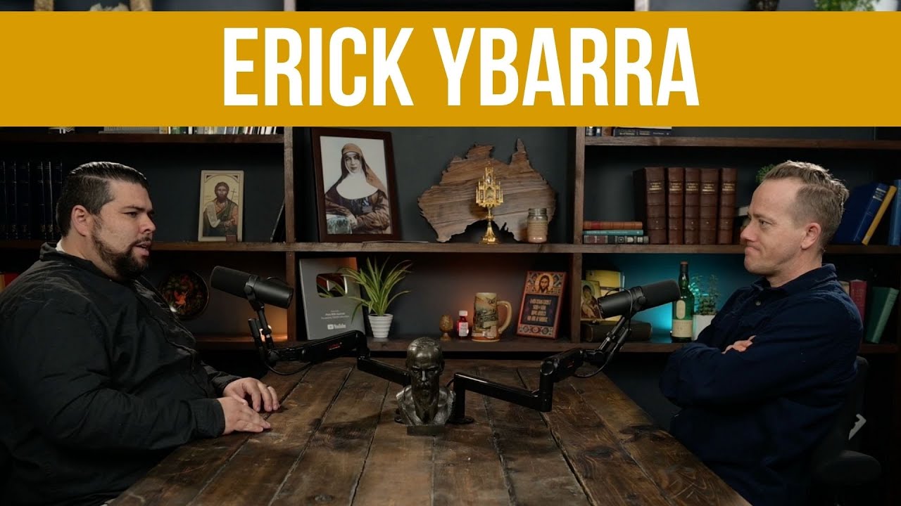 Catholicism & Orthodoxy w/ Erick Ybarra - YouTube