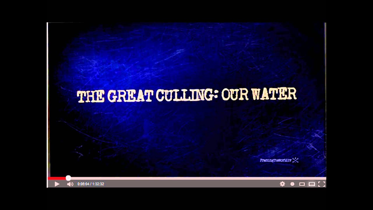 The Great Culling: Our Water Official Full Movie - LINK BELOW - YouTube