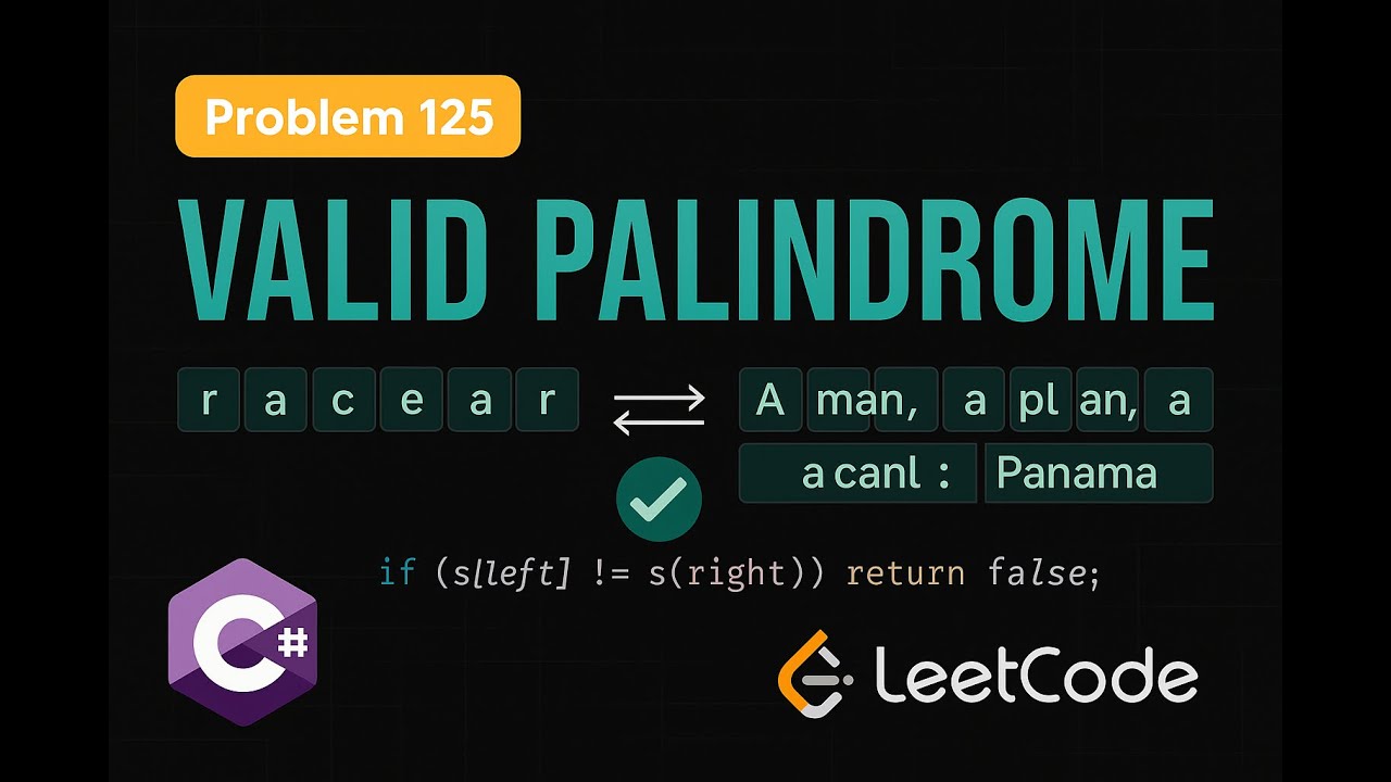 LeetCode 125: Valid Palindrome | C# Solution | Two Pointer Approach ... LeetCode 125: Valid Palindrome | C# Solution | Two Pointer Approach ...