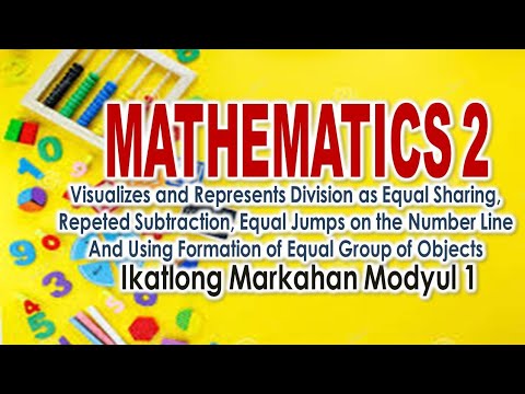 MATH 2 - Module 1 Quarter 3 : Visualizes and Represents Division as ...