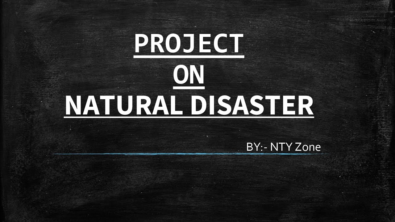 Natural Disaster Project For Class 9 IICBSEII - YouTube